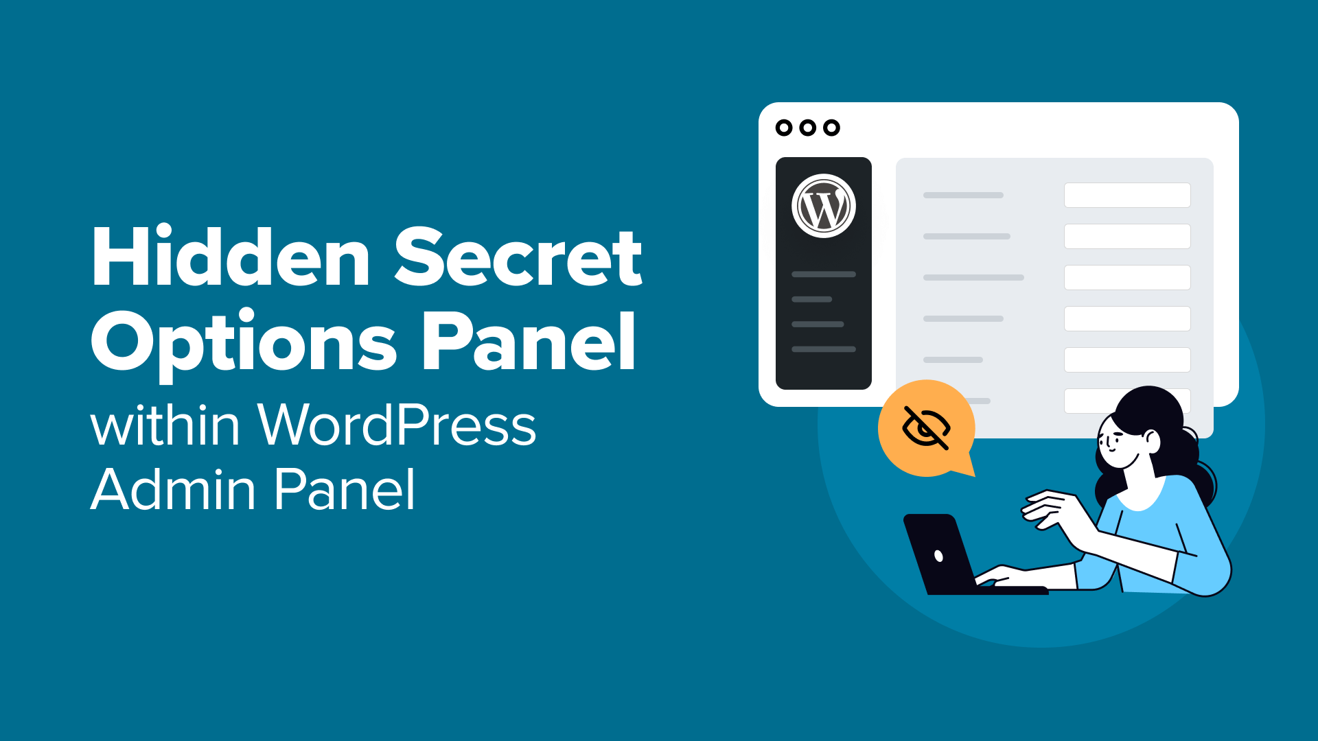 The Hidden Secret Options Panel Within Your WordPress Admin Panel