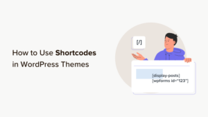 How to Use Shortcodes in Your WordPress Themes