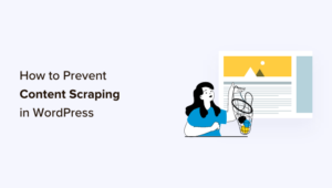 How to Prevent Blog Content Scraping in WordPress