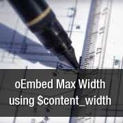 How to Set oEmbed Max Width in WordPress 3.5 with $content_width