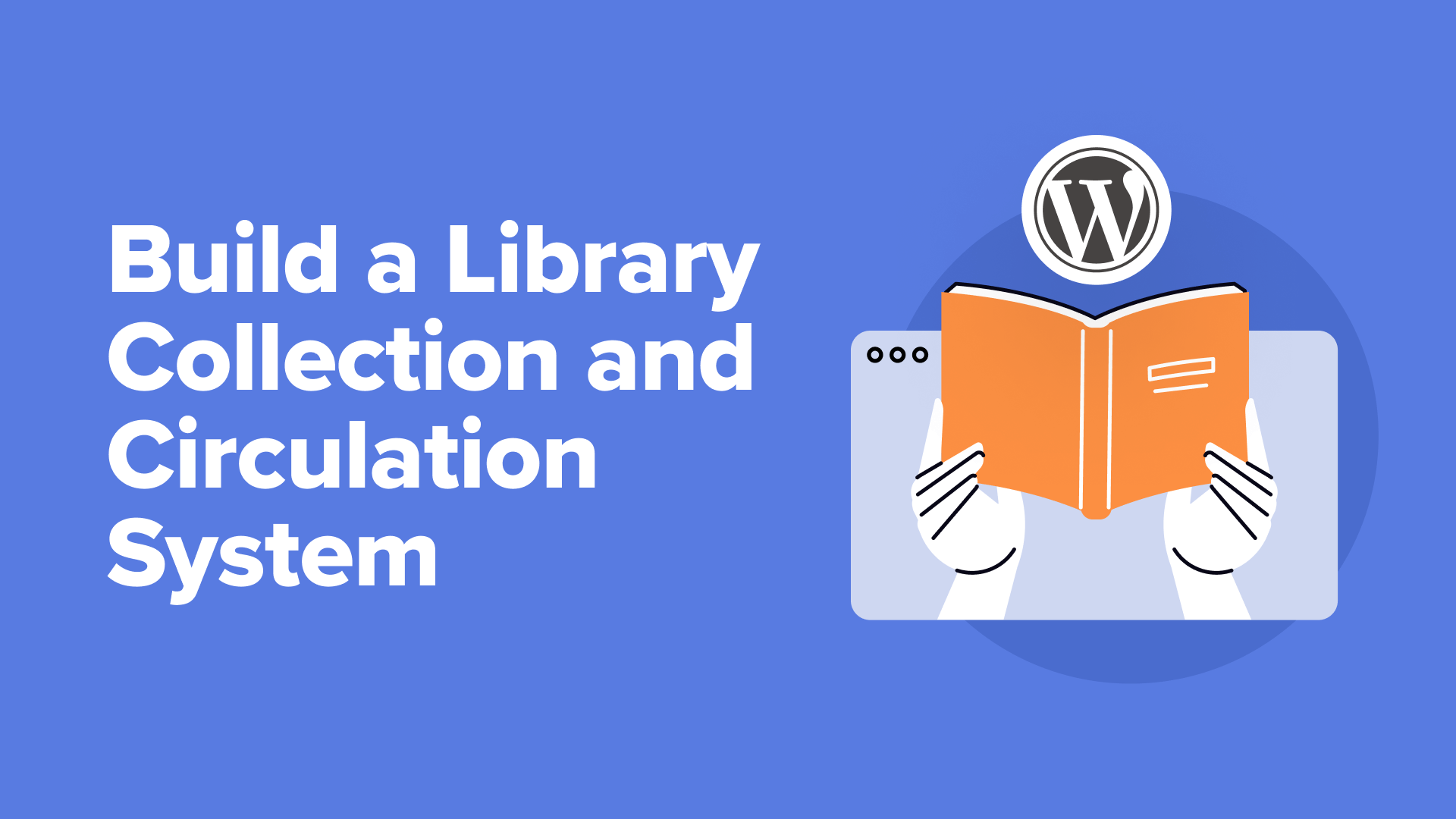 How to Build a Library Collection and Circulation System in WordPress