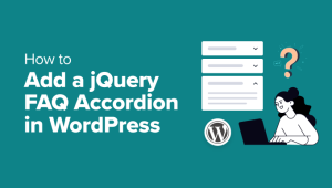 How to Add a jQuery FAQ Accordion in WordPress (3 Methods)