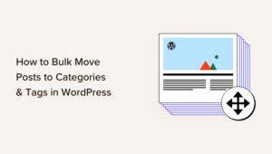 How to Bulk Move Posts to Categories and Tags in WordPress
