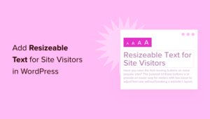 How to Add a Font Resizer in WordPress for Accessibility