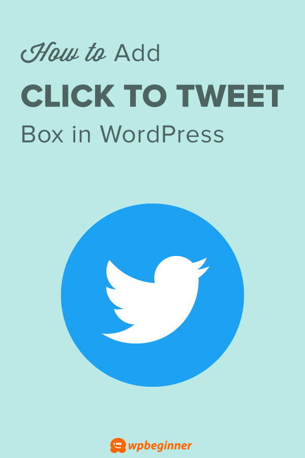 How to Add Click to Tweet Boxes in Your WordPress Posts