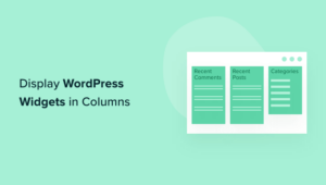 How to Display WordPress Widgets in Columns (4 Easy Methods)