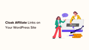 How to Cloak Affiliate Links on Your WordPress Site