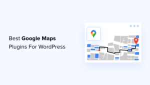 7 Best Google Maps Plugins for WordPress (Most Are Free)