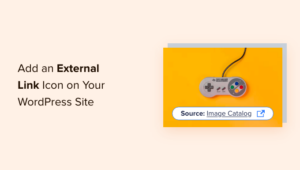 How to Add an External Link Icon on Your WordPress Site