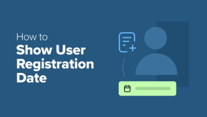 How to Show User Registration Date in WordPress (4 Methods)