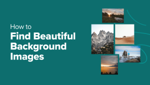 How to Find Beautiful Background Images for Your WordPress Site