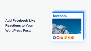 How to Add Facebook Like Reactions to Your WordPress Posts