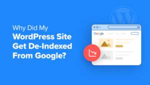 Why Did My WordPress Site Get De-Indexed From Google?