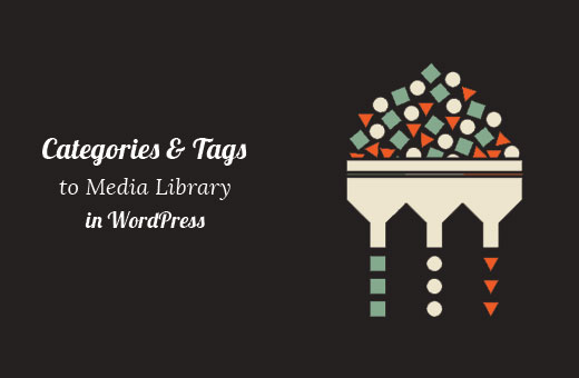 How to Add Categories and Tags to WordPress Media Library