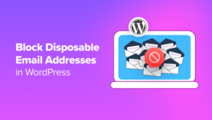 How to Block Disposable Email Addresses in WordPress (2 Ways)