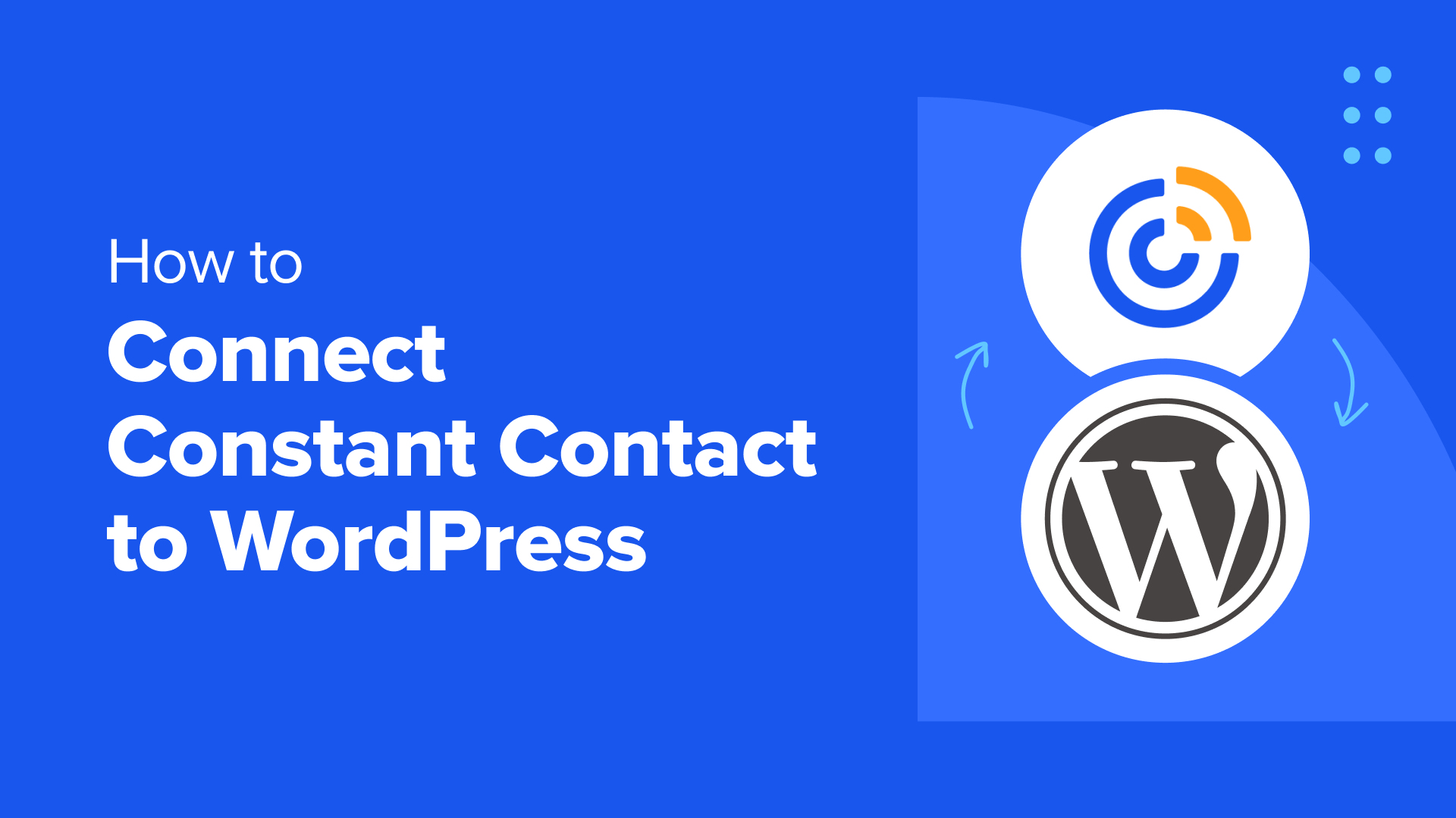 How to Connect Constant Contact to WordPress (Step by Step)