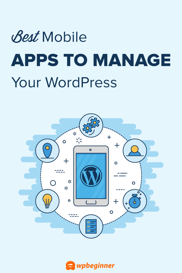 19 Best Mobile Apps to Manage Your WordPress Site