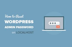 How to Reset WordPress Admin Password on Localhost