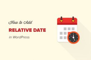 How to Display Relative Dates in WordPress