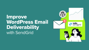 How to Improve WordPress Email Deliverability with SendGrid