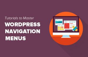 15 Best Tutorials to Master WordPress Navigation Menus