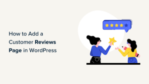 How to Easily Add a Customer Reviews Page in WordPress