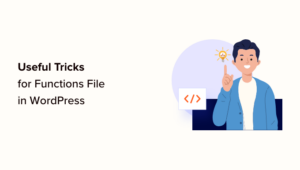 46 Extremely Useful Tricks for the WordPress Functions File