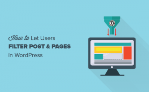 How to Let Users Filter Posts and Pages in WordPress