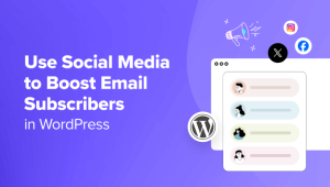 How to Use Social Media to Boost Email Subscribers in WordPress
