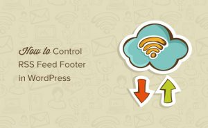 How to Control Your RSS Feed's Footer in WordPress