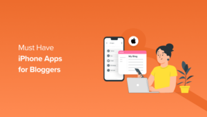 Top 10+ Must Have iPhone Apps for Bloggers