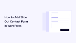 How to Add Slide Out Contact Form in WordPress (Easy Tutorial)