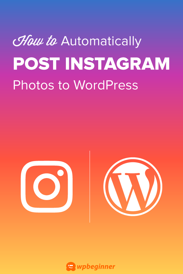 How to Automatically Post New Instagram Photos to WordPress