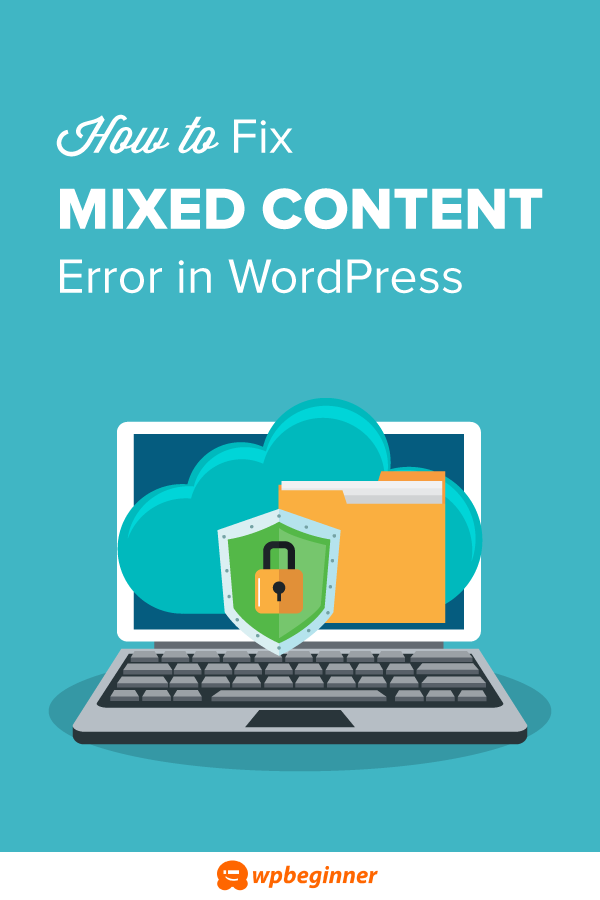 How to Fix the Mixed Content Error in WordPress (Step by Step)