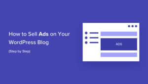 How to Sell Ads on Your WordPress Blog (Beginner's Guide)