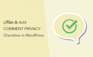 How to Add a GDPR Comment Privacy Opt-in Checkbox in WordPress