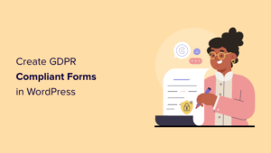 How to Create GDPR Compliant Forms in WordPress (The Easy Way)
