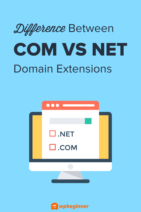 Com vs Net - What's the Difference Between Domain Extensions