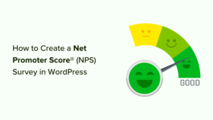 How to Create a Net Promoter Score® (NPS) Survey in WordPress