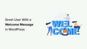 How to Greet Each User With a Custom Welcome Message in WordPress