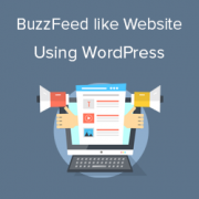 How to Create a BuzzFeed Like Website Using WordPress