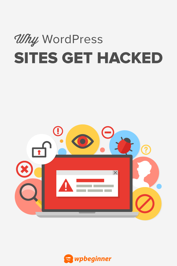 11 Top Reasons Why WordPress Sites Get Hacked (and How to Prevent it)