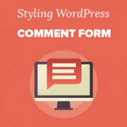 How to Style the WordPress Comment Form (Ultimate Guide)