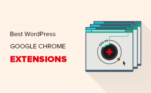 16 Best WordPress Chrome Extensions that You Should Try