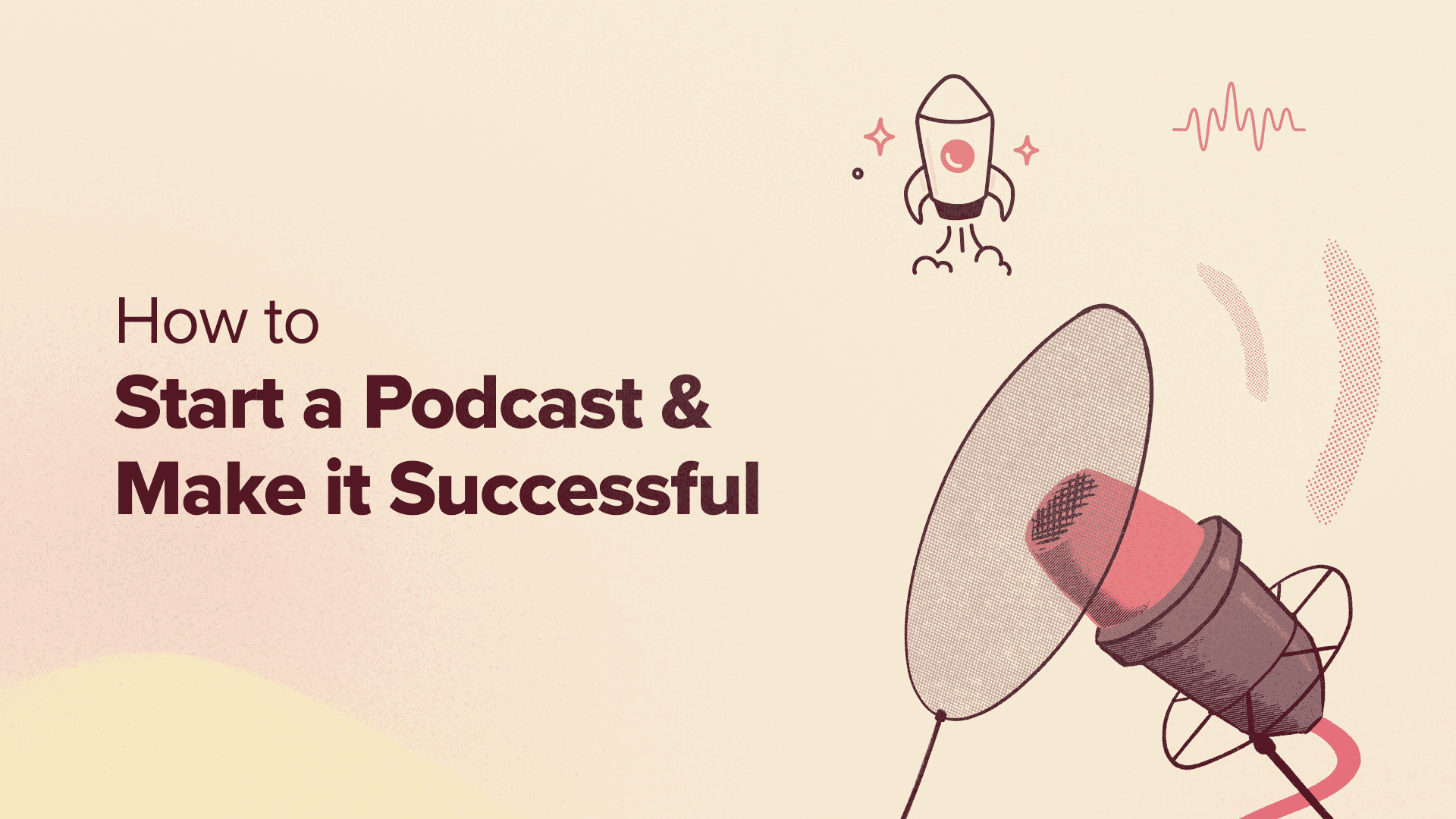How to Start a Podcast (and Make it Successful) in 2025