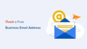 How to Create a Free Business Email Address (in Just 5 Minutes)