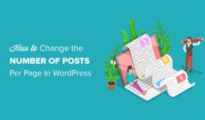 How to Change the Number of Posts Displayed On Your WordPress Blog