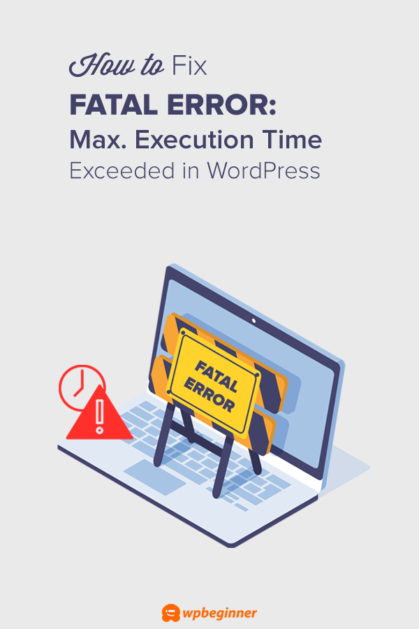 How To Fix Fatal Error Maximum Execution Time Exceeded In Wordpress