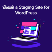How to Easily Create a Staging Site for WordPress (Step by Step)