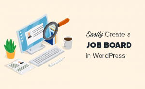 How to Easily Create a Job Board in WordPress (NO HTML Required)